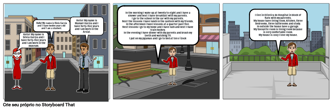 Myself and my family, my routine and my house